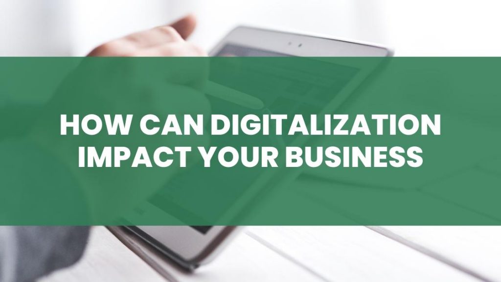How can Digitalization impact your business? | RMA Group